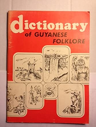 Dictionary of Guyanese folklore: National History and Arts Council ...
