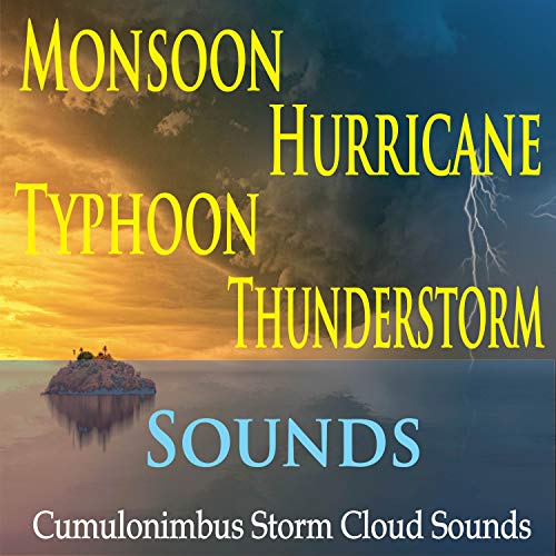 Play Monsoon Hurricane Typhoon Thunderstorm Sounds (Cumulonimbus Storm ...