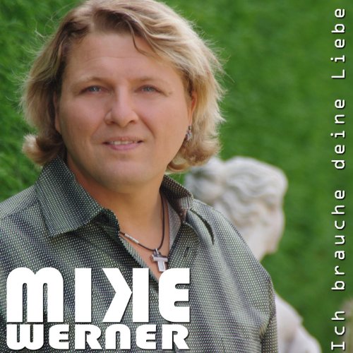 Amazon Music UnlimitedでMike WernerのIch brauche deine Liebeを