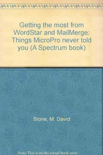 Getting the Most from WordStar and Mailmerge: Things Micropro Never ...