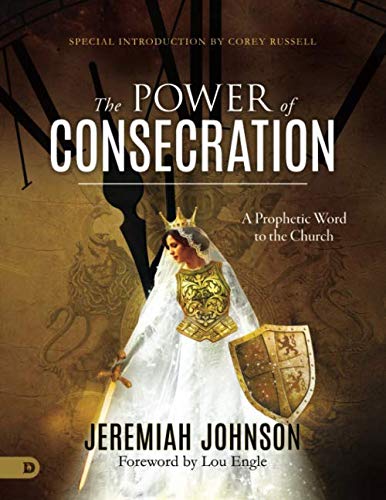 The Power of Consecration (Large Print Edition): A Prophetic Word to ...
