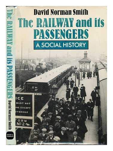 The Railway and its Passengers : Smith, David: Amazon.co.uk: Books