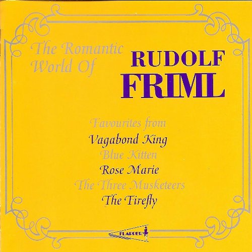 Friml, Rudolf - Romantic World of Rudolf Friml - Amazon.com Music
