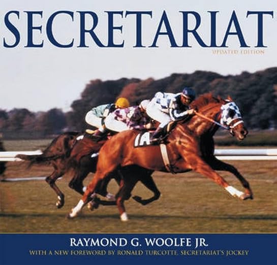Secretariat: Woolfe Jr., Raymond G., Turcotte, Ronald: 9781586671174 ...