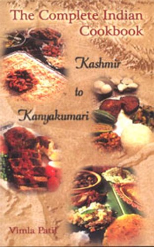 Complete Indian Cookbook: Kashmir to Kanyakumari: Patil, Vimla ...