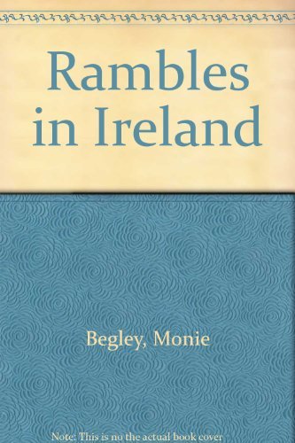 Rambles in Ireland: Begley, Monie: Amazon.com: Books