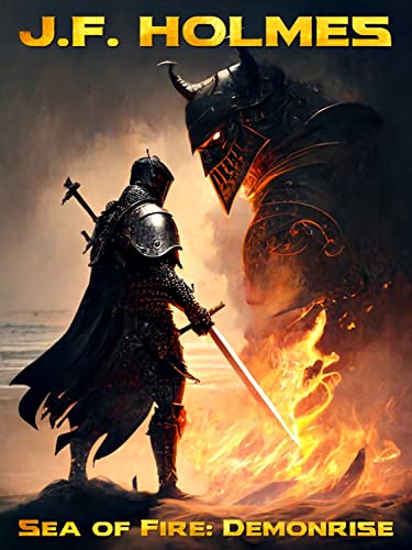 Amazon.com: Sea of Fire: Demonrise eBook : Holmes, J.F.: Kindle Store