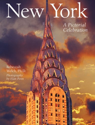 New York: A Pictorial Celebration: Welch Ph.D., Rebeccah, Penn, Elan ...