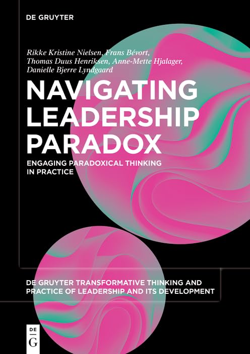Amazon | Navigating Leadership Paradox: Engaging Paradoxical Thinking ...