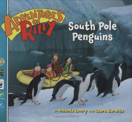 Adventures of Riley #3: South Pole Penguins: Lumry, Amanda, Hurwitz ...