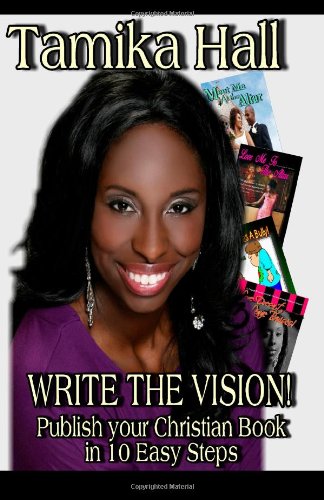 Write the Vision: Publish Your Christian Book in 10 Easy Steps: Hall ...