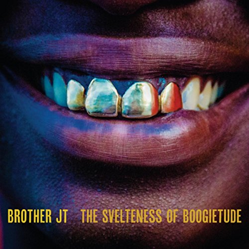 Écouter The Svelteness of Boogietude par Brother Jt sur Amazon Music ...