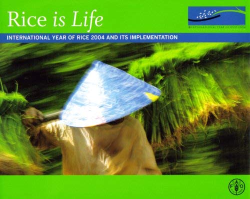 Rice is Life: International Year of Rice 2004 and its Implementation ...