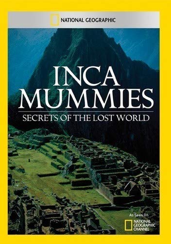 National Geographic: Inca Mummies Secrets of the Lost World: Amazon.es ...