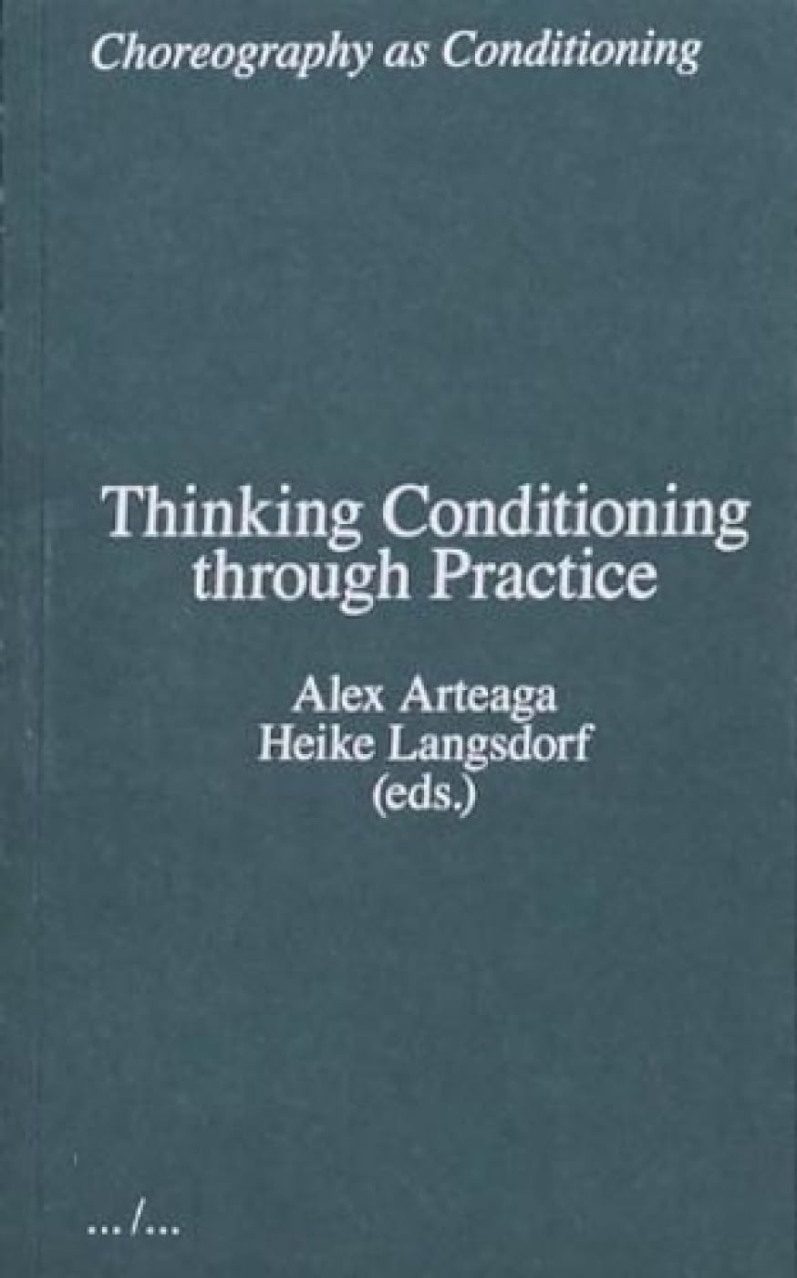 THINKING CONDITIONING THROUGH PRACTICE (CHOREOGRAPHY AS CONDITIONING ...
