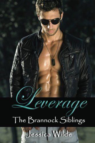 Leverage (The Brannock Siblings): Wilde, Jessica: 9781495276989: Amazon.com: Books