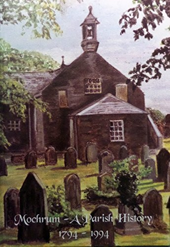 Mochrum: A Parish History, 1794-1994 (Local History): Mochrum Kirk ...