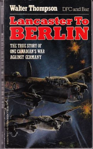 Lancaster to Berlin: THOMPSON, Walter: 9780907579045: Amazon.com: Books