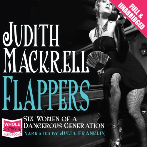 Amazon.co.jp: Flappers (Audible Audio Edition): Judith Mackrell, Julia Franklin, W. F. Howes Ltd ...