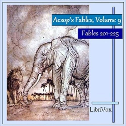 Aesop's Fables, Volume 09 (Fables 201-225) by Aesop (c. 620 BCE - 564 ...