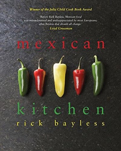 Amazon | Mexican Kitchen | Bayless, Rick | Cookbooks, Food & Wine