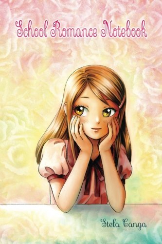 School Romance Notebook: Canga, Stela: 9781507803554: Amazon.com: Books