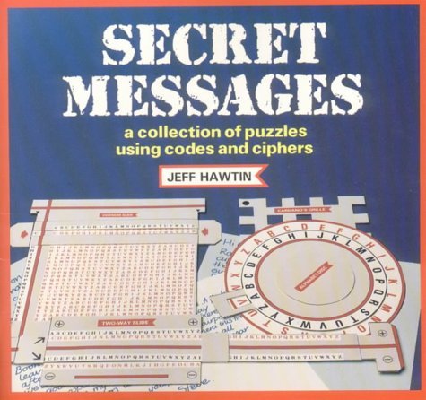 Secret Messages: A Collection of Puzzles Using Codes and Ciphers ...