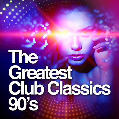 The Greatest Club Classics: 90's [Explicit] by VARIOUS ARTISTS on ...