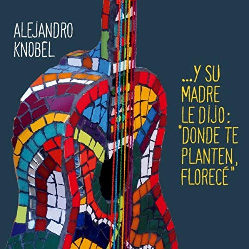 Play ...Y su madre le dijo: "donde te planten, florecé" by Alejandro ...