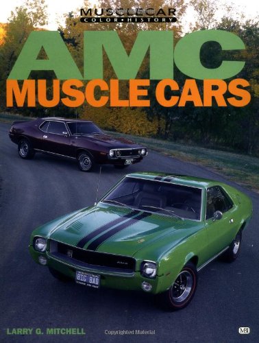 Amc Muscle Cars (Muscle Car Color History): Mitchell, Larry G ...