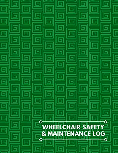 Wheelchair Safety & Maintenance Log: Daily Routine Inspection, Safety ...