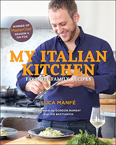 My Italian Kitchen: Favorite Family Recipes from the Winner of ...