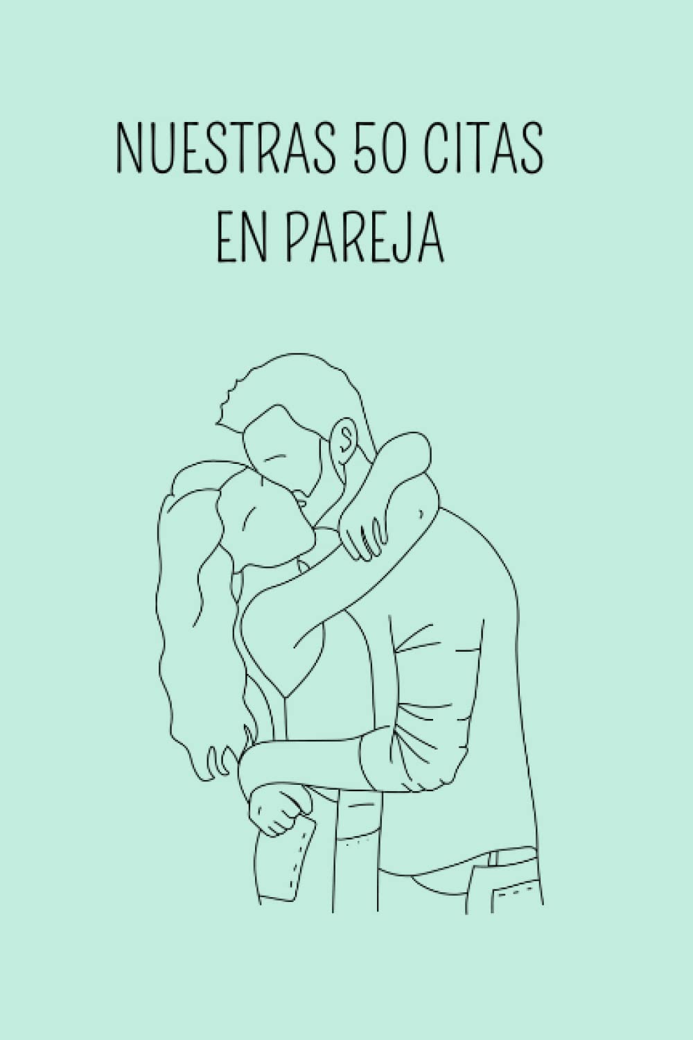 Nuestras 50 citas en pareja: Ideas de planes, libro de citas : Made for ...