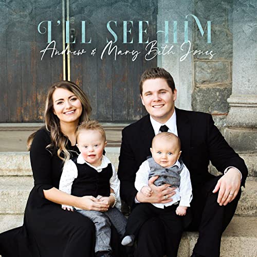 Amazon.com: I'll See Him : Andrew and Mary Beth Jones: Digital Music