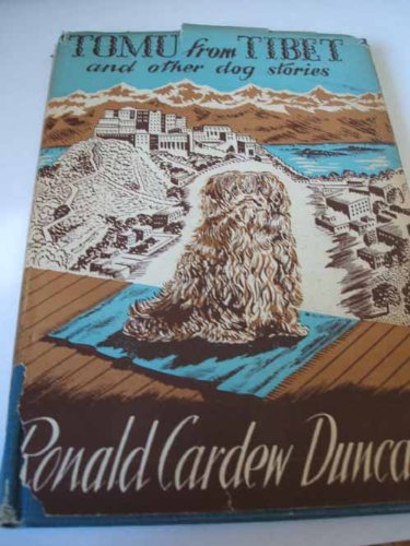 Tomu from Tibet, and other dog stories,: Ronald Cardew Duncan: Amazon ...