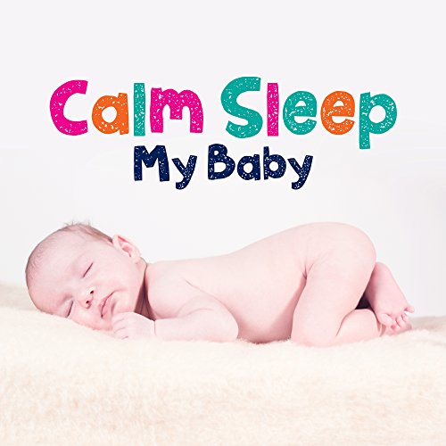 Amazon.com: Calm Sleep My Baby – Lullabies at Night, Pure Sleep ...