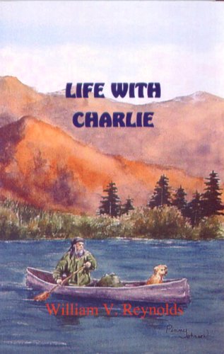 Life with Charlie: William V. Reynolds, Joyce S. Reynolds, Penny ...