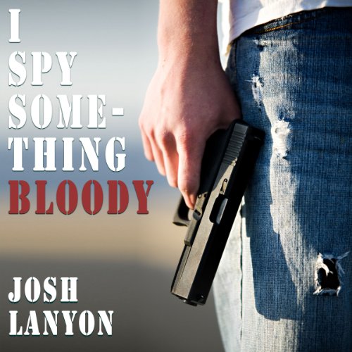 Amazon.com: I Spy Something Bloody (Audible Audio Edition): Josh Lanyon ...