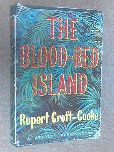 The blood-red island: Amazon.co.uk: Rupert Croft-Cooke: Books