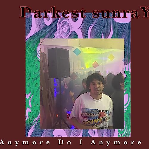 Écouter Anymore Do I Anymore par Darkest Sunray sur Amazon Music Unlimited