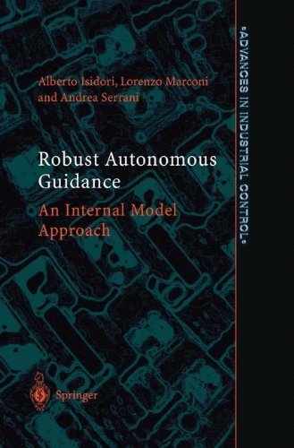Robust Autonomous Guidance: An Internal Model Approach (Advances in ...