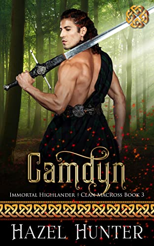 Camdyn (Immortal Highlander Clan MacRoss Book 3): A Scottish Time Travel Romance - Kindle ...