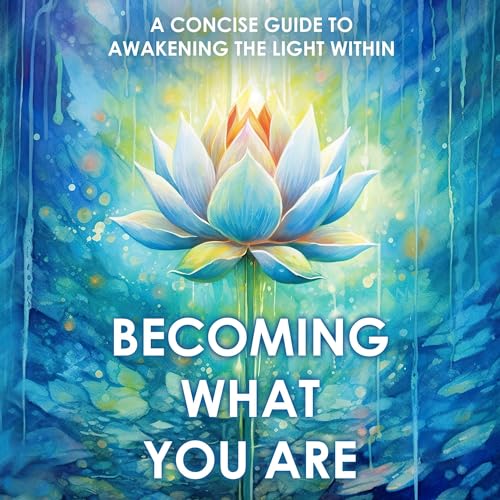 Amazon.com: Becoming What You Are: A Concise Guide to Awakening the ...