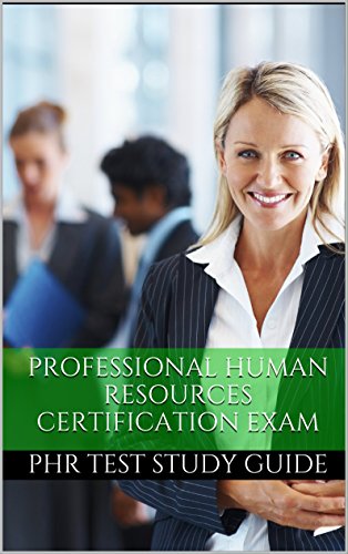 PHR Exam 2016: Practice Questions for the Professional Human Resources ...
