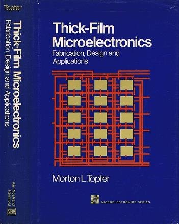 Thick-Film Microelectronics: Fabrication, Design and Applications ...