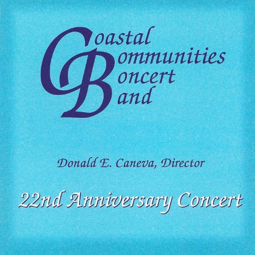Play 22nd Anniversary Concert by Coastal Communities Concert Band & Don ...