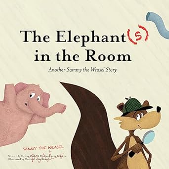 The Elephant(s) in the Room: Another Sammy the Weasel Story - Kindle ...