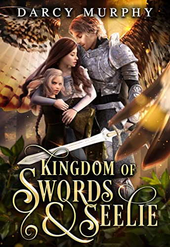 Kingdom of Swords And Seelie: YA Fae Fantasy Romance (Tales of the ...