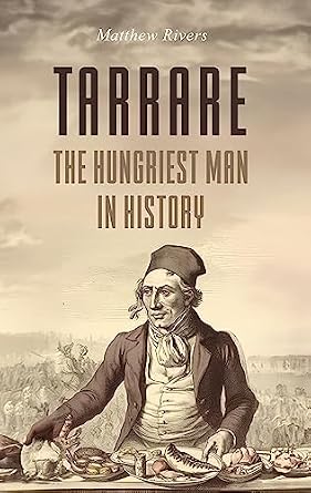 Amazon | Tarrare: The Hungriest Man in History (English Edition ...