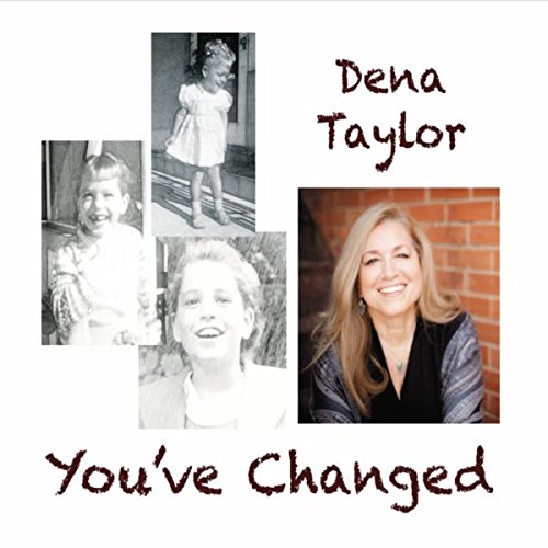 Amazon.com: You've Changed : Dena Taylor: Digital Music